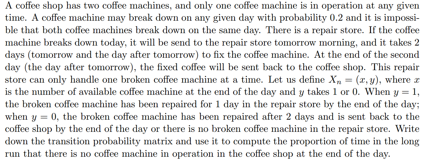 Solved A coffee shop has two coffee machines, and only one | Chegg.com
