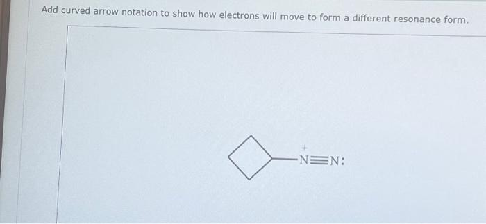 Solved Add curved arrow notation to show how electrons will | Chegg.com