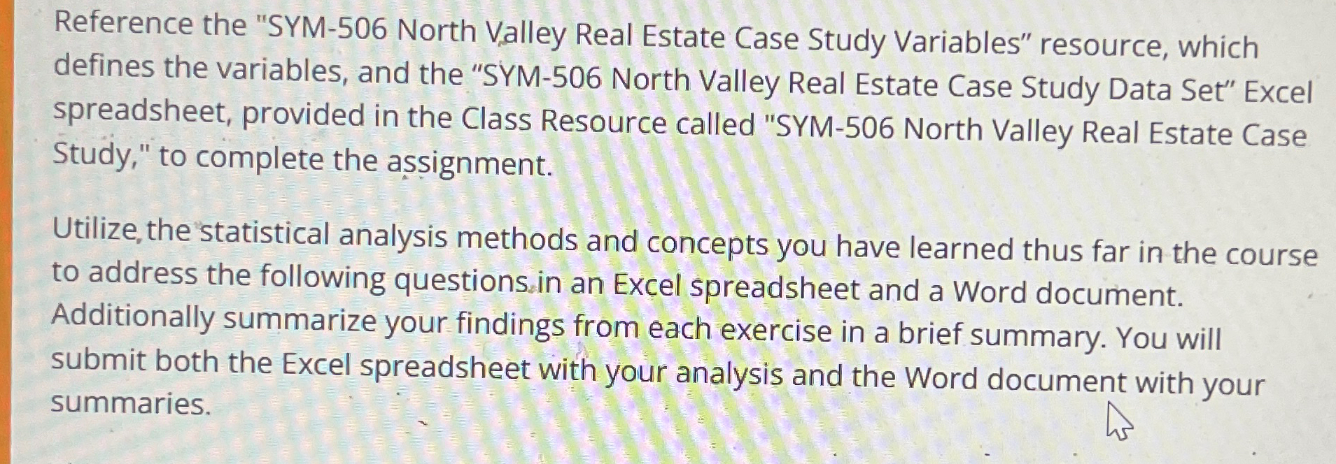 Solved Reference the "SYM-506 ﻿North Valley Real Estate Case | Chegg.com