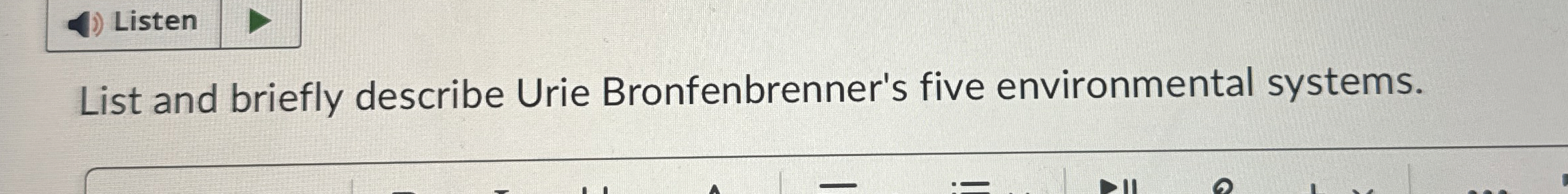 Solved List and briefly describe Urie Bronfenbrenner's five | Chegg.com