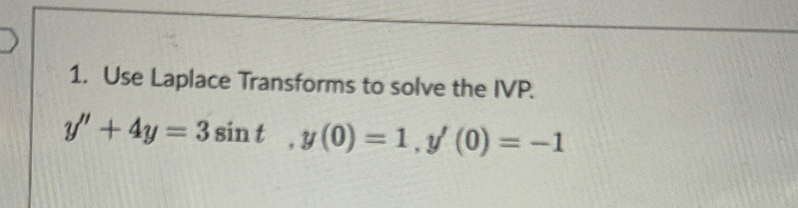 Solved Use Laplace Transforms to solve the | Chegg.com
