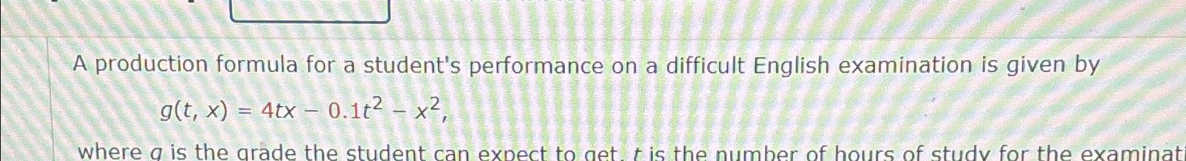 Solved A production formula for a student's performance on a | Chegg.com