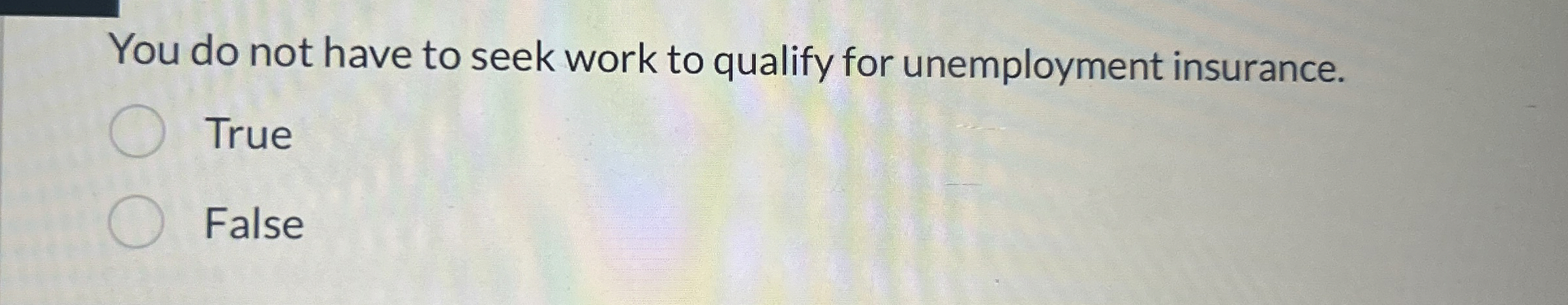 Solved You do not have to seek work to qualify for | Chegg.com