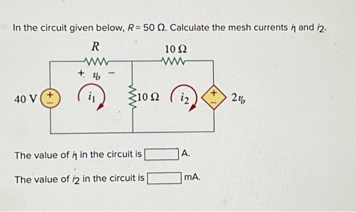 Solved In the circuit given below, R=50Ω. Calculate the mesh | Chegg.com