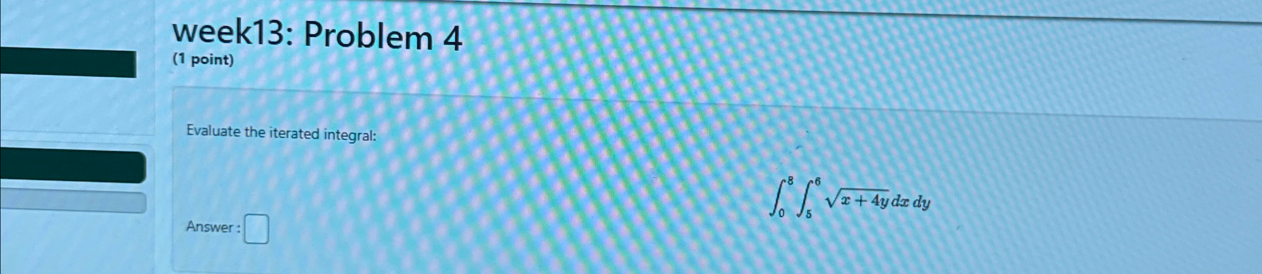 Solved Week13 Problem 4 1 ﻿point Evaluate The Iterated