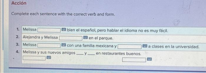 Acción Complete each sentence with the correct verb | Chegg.com