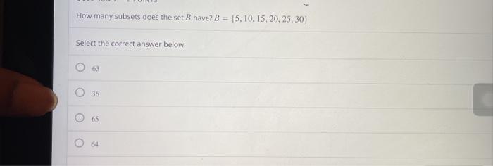 Solved How many subsets does the set B have? B = | Chegg.com