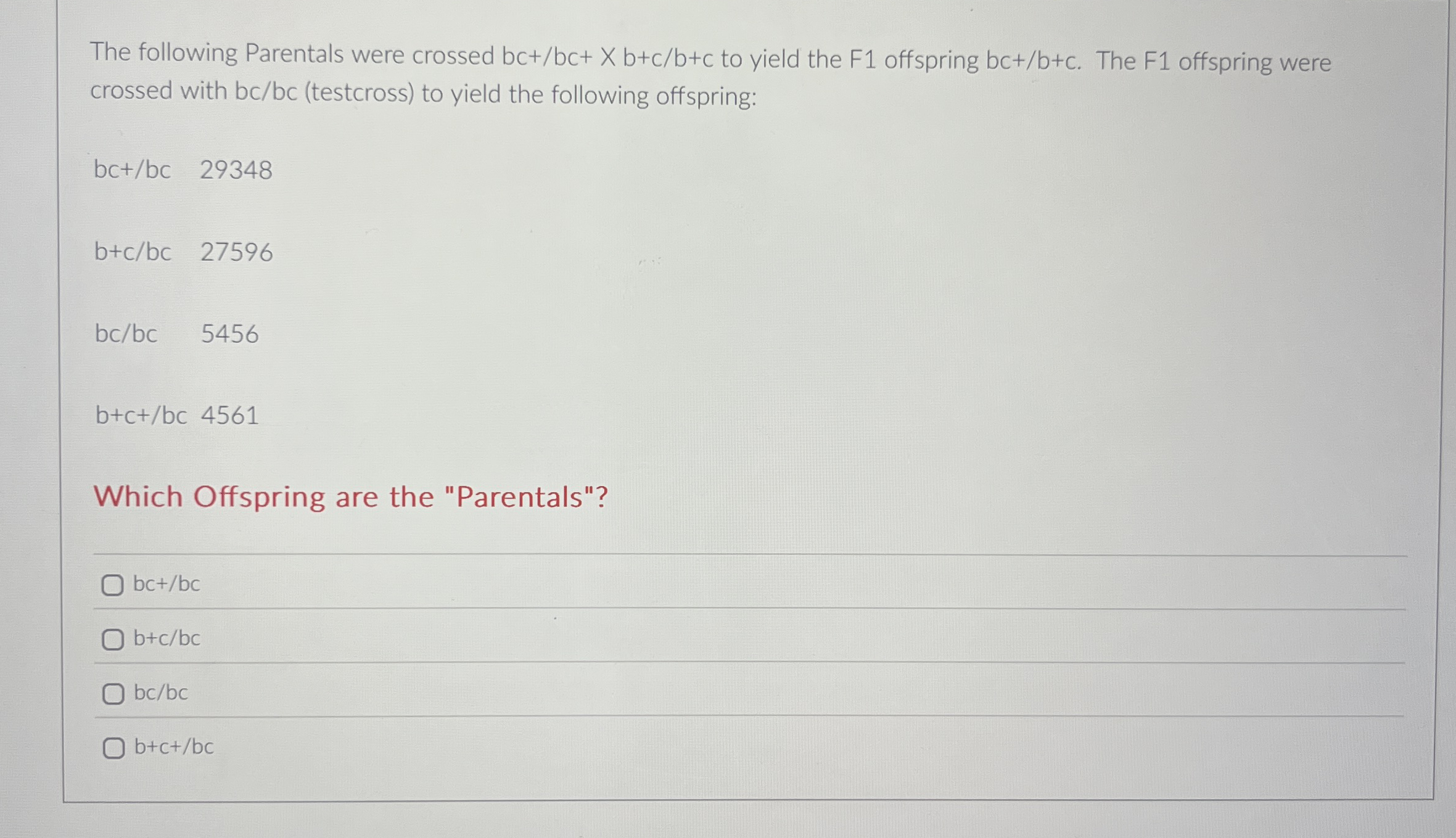 Solved The following Parentals were crossed bc+bc+xb+cb+c | Chegg.com