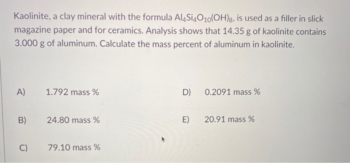 Solved Kaolinite, a clay mineral with the formula | Chegg.com