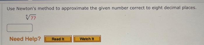 Solved Use Newton's method to approximate the given number | Chegg.com