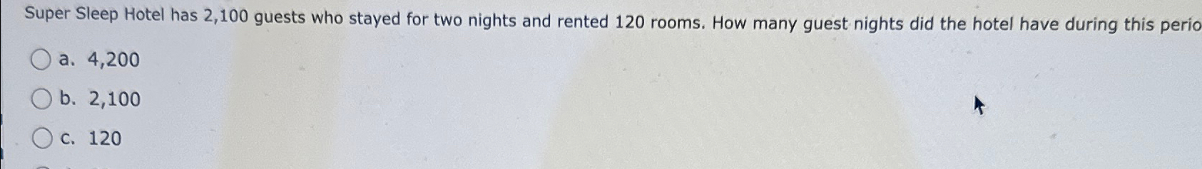 Solved Super Sleep Hotel has 2,100 ﻿guests who stayed for | Chegg.com