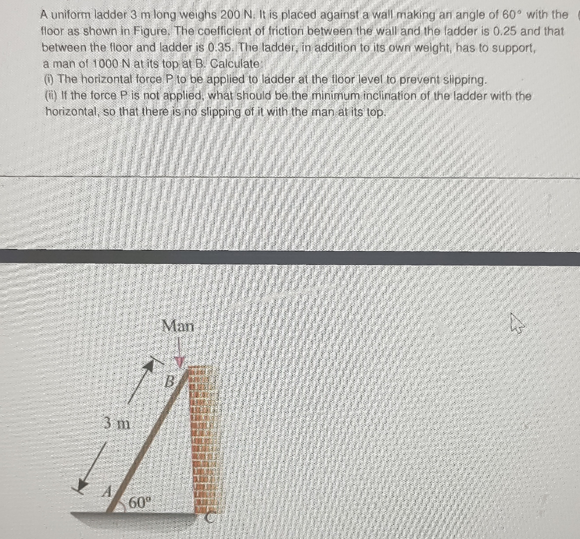 Solved A uniform ladder 3m ﻿long weighs 200N. ﻿It is placed | Chegg.com