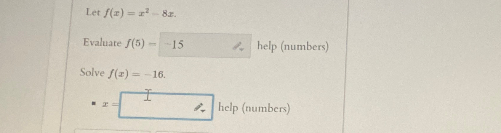 Solved Let f(x)=x2-8x.Evaluate f(5)= ﻿help (numbers)Solve | Chegg.com