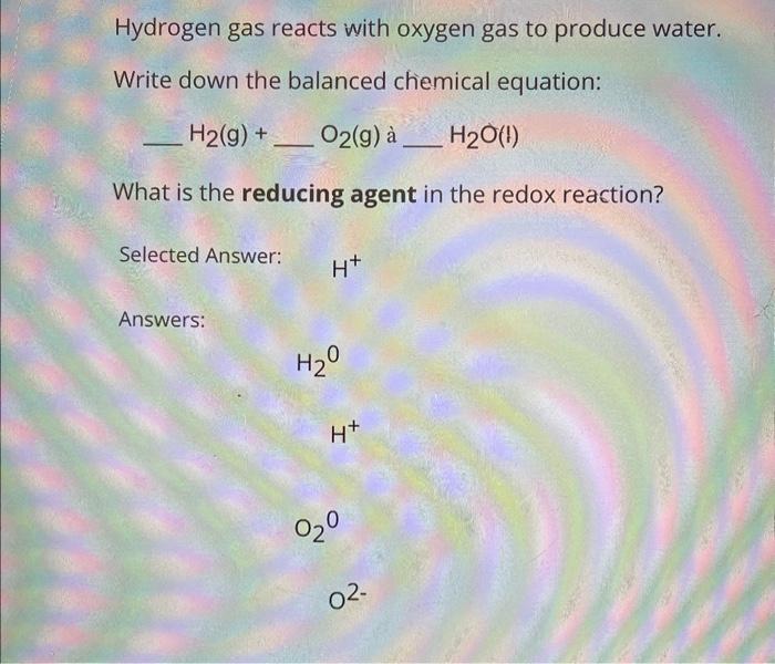 Solved Hydrogen gas reacts with oxygen gas to produce water. | Chegg.com