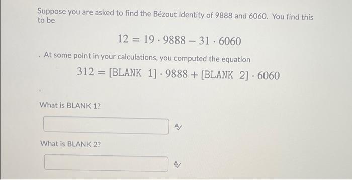 Solved Suppose you are asked to find the Bézout Identity of | Chegg.com