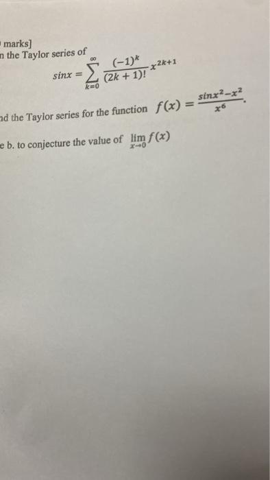 Solved marks] n the Taylor series of Σ sinx = 8 k=0 (-1) k | Chegg.com