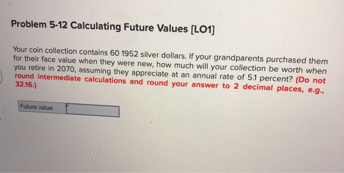 Solved Problem 5-12 Calculating Future Values [LO1] Your | Chegg.com