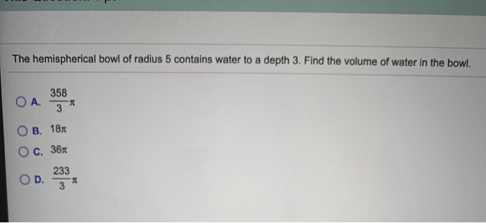 Solved The hemispherical bowl of radius 5 contains water to | Chegg.com