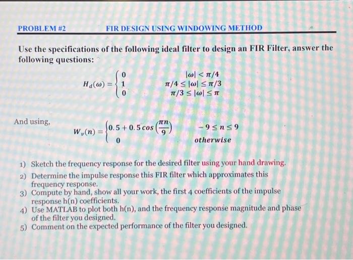 Solved Use the specifications of the following ideal filter | Chegg.com