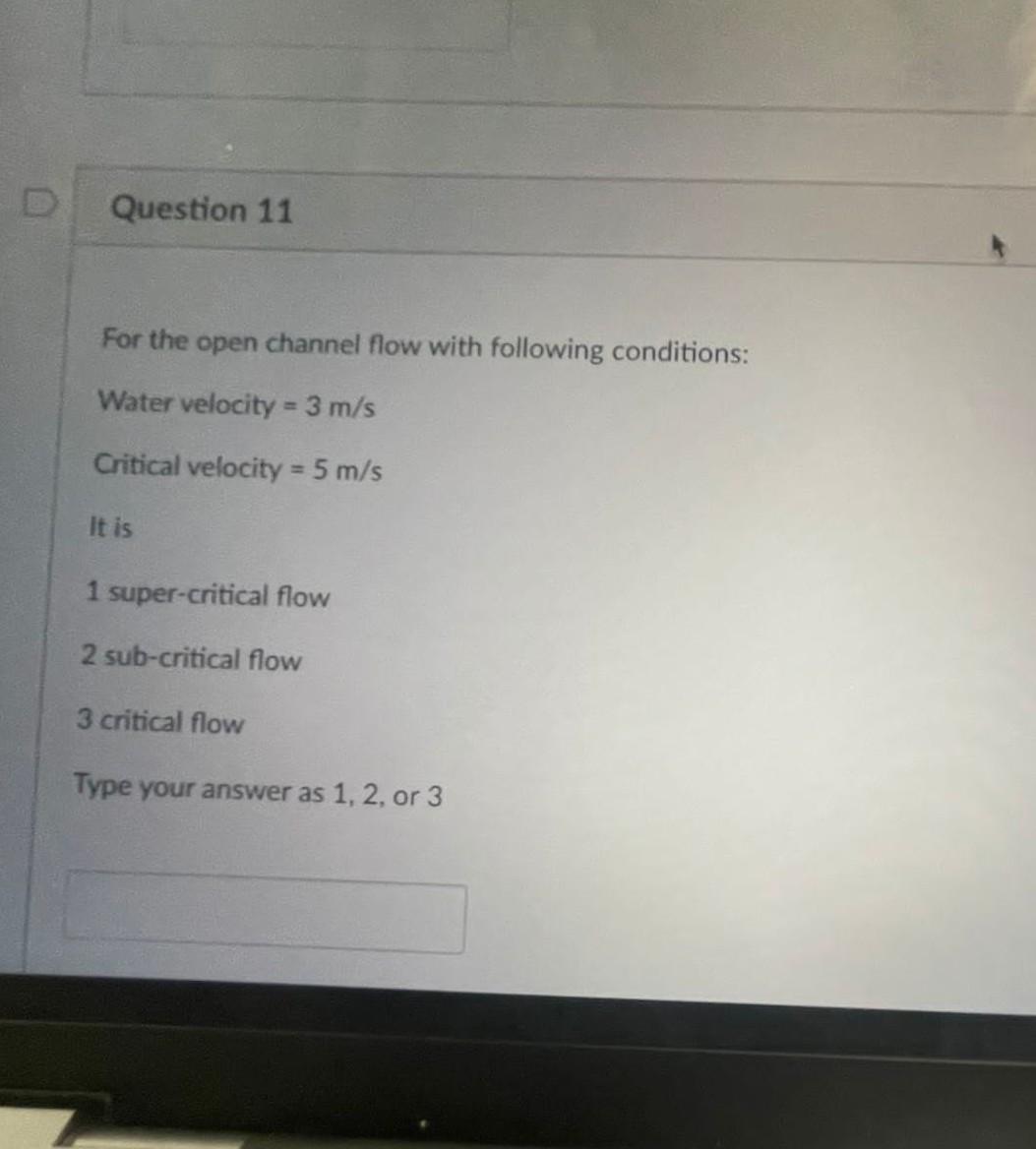 Solved Question 11 For the open channel flow with following | Chegg.com