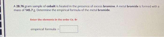 Solved A 28.76 gram sample of cobalt is heated in the | Chegg.com