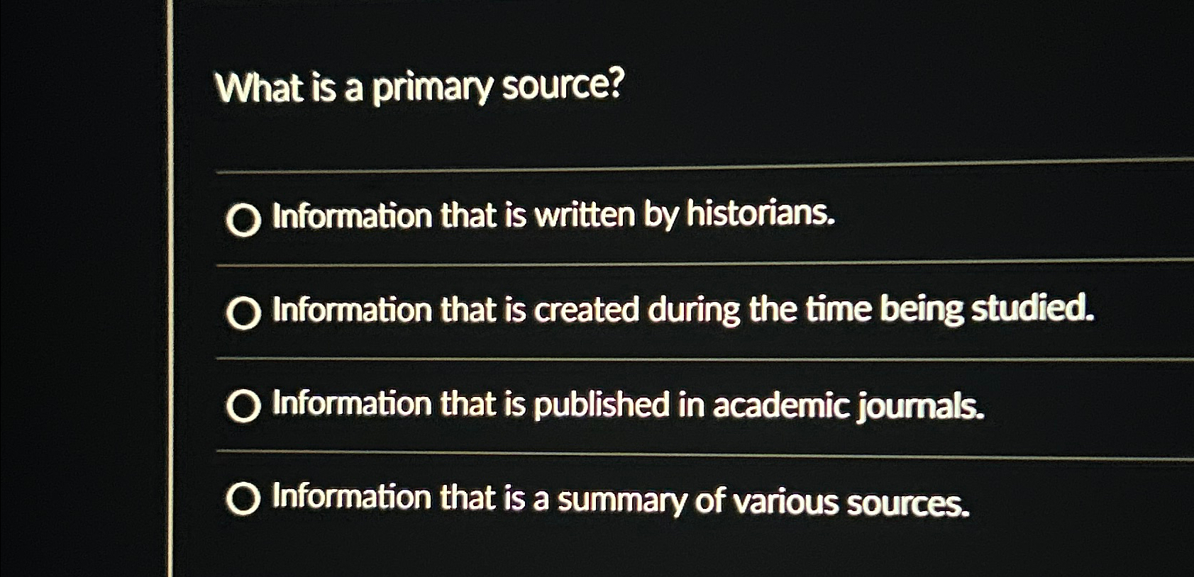 Solved What is a primary source?Information that is written | Chegg.com