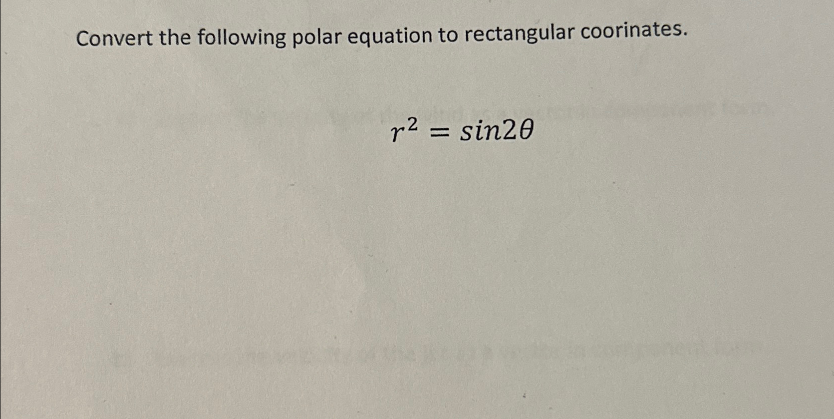 Solved Convert the following polar equation to rectangular | Chegg.com