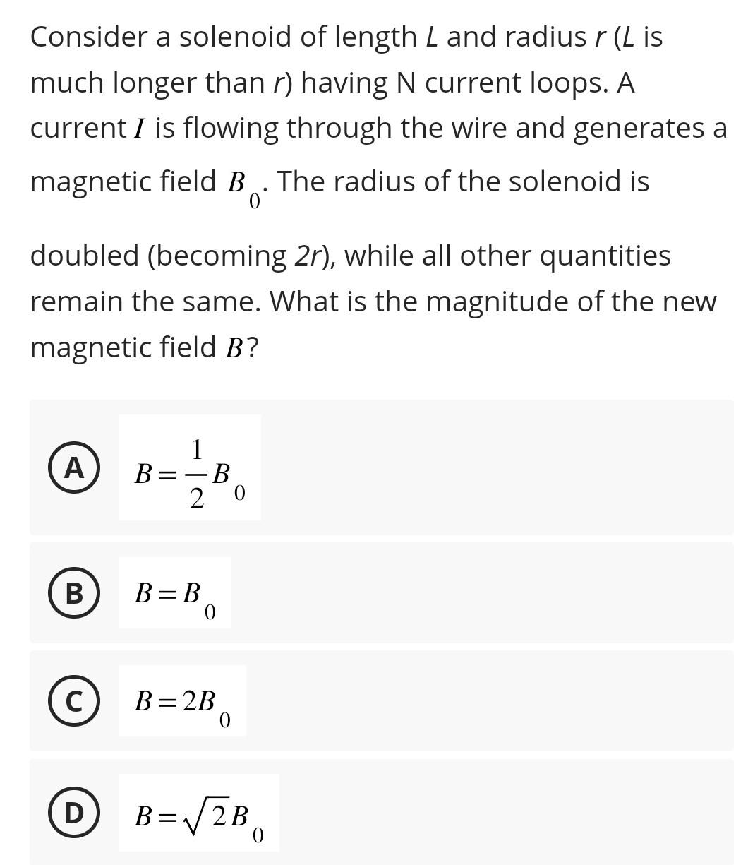 Solved Consider a solenoid of length L and radius r ( L is | Chegg.com