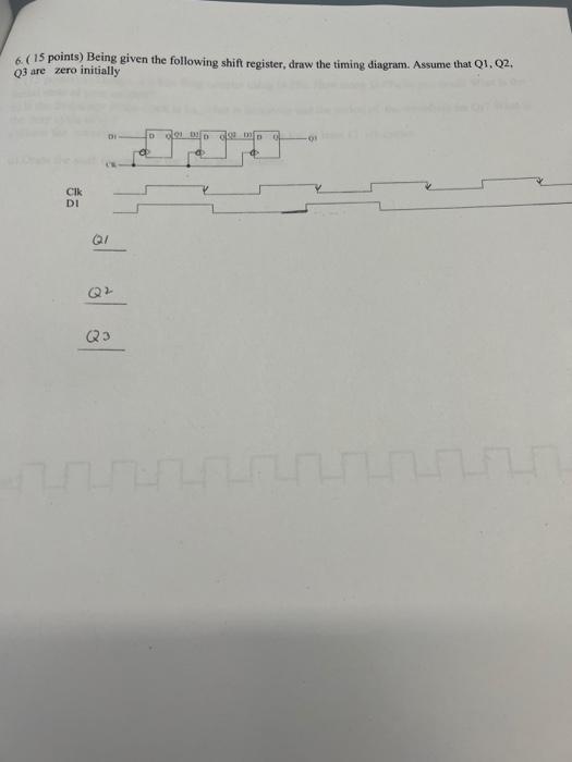 Solved 6. ( 15 points) Being given the following shift | Chegg.com