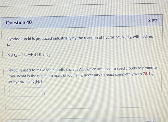 Solved 2 pts Question 40 Hydriodic acid is produced | Chegg.com