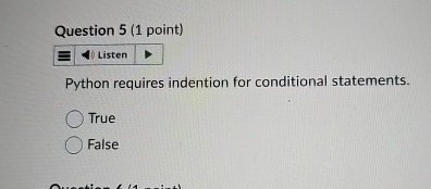 Solved Question 5 (1 ﻿point)Python requires indention for | Chegg.com
