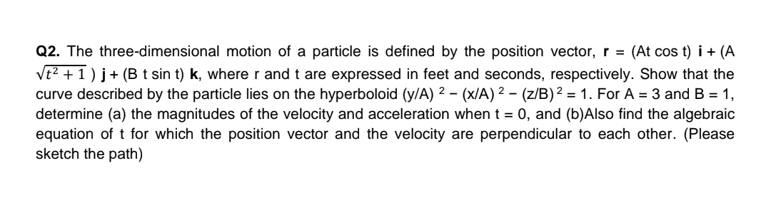 Solved Q2. ﻿The three-dimensional motion of a particle is | Chegg.com