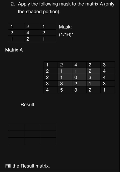 Solved 2. Apply the following mask to the matrix A (only the | Chegg.com