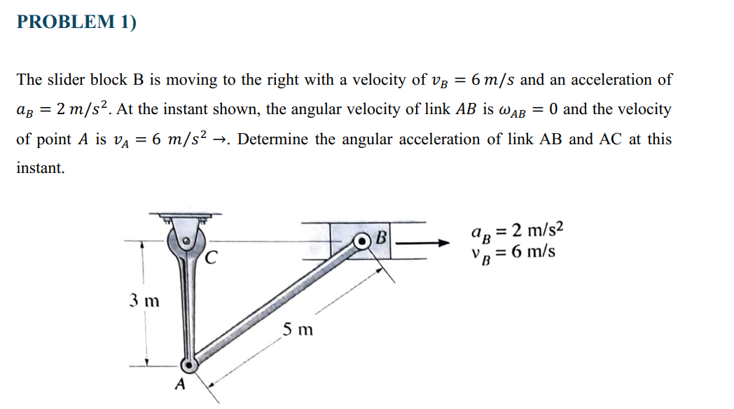 Solved PROBLEM 1)The slider block B is moving to the right | Chegg.com