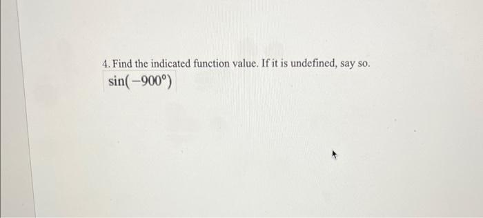 Solved 4. Find the indicated function value. If it is | Chegg.com