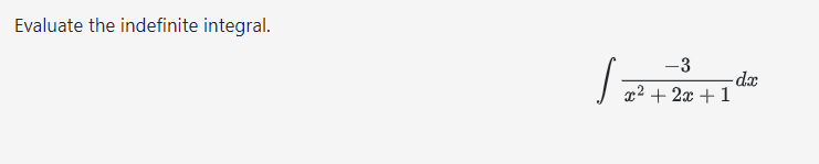 Solved Evaluate the indefinite integral.∫﻿﻿-3x2+2x+1dx | Chegg.com