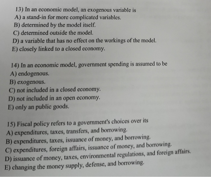 Solved 13) In an economic model, an exogenous variable is A) | Chegg.com