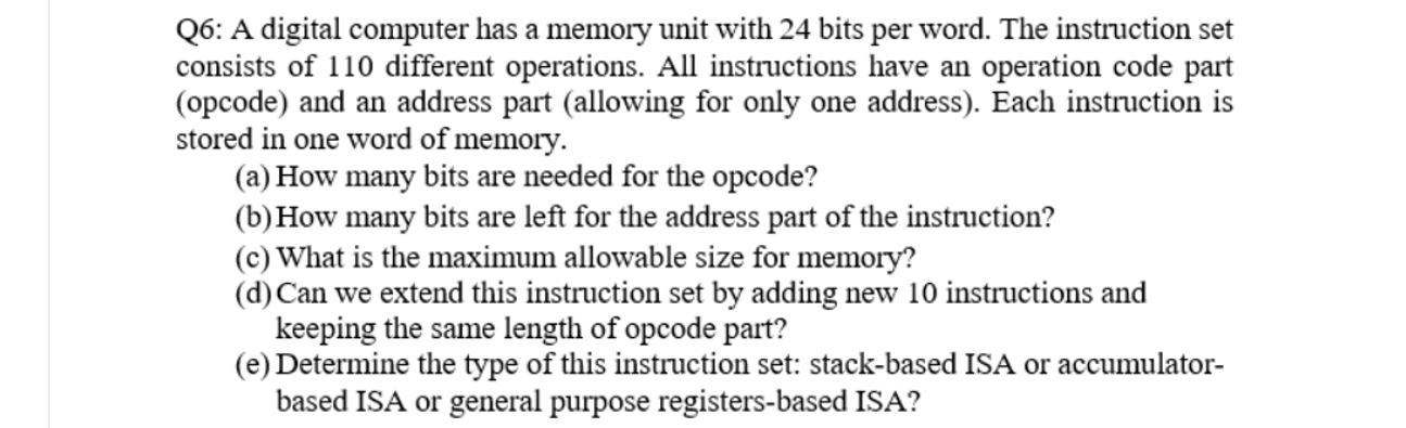 Solved Q6 A Digital Computer Has A Memory Unit With 24 