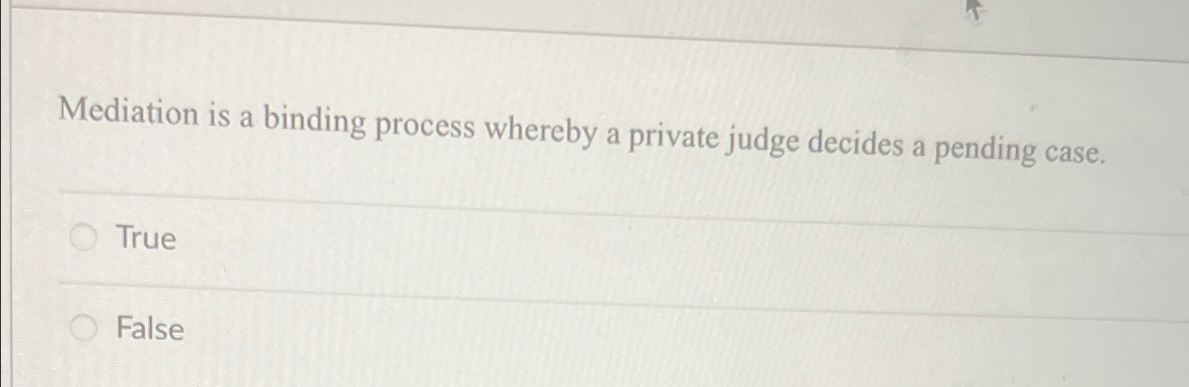 Solved Mediation is a binding process whereby a private | Chegg.com