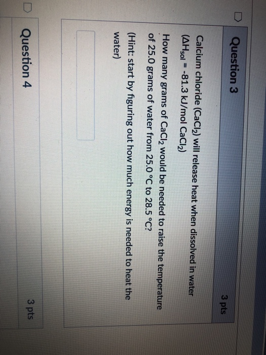 Solved Question 3 3 pts Calcium chloride (CaCl2) will | Chegg.com