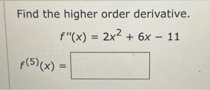 Solved Find the higher-order derivative. See Examples 1 and | Chegg.com