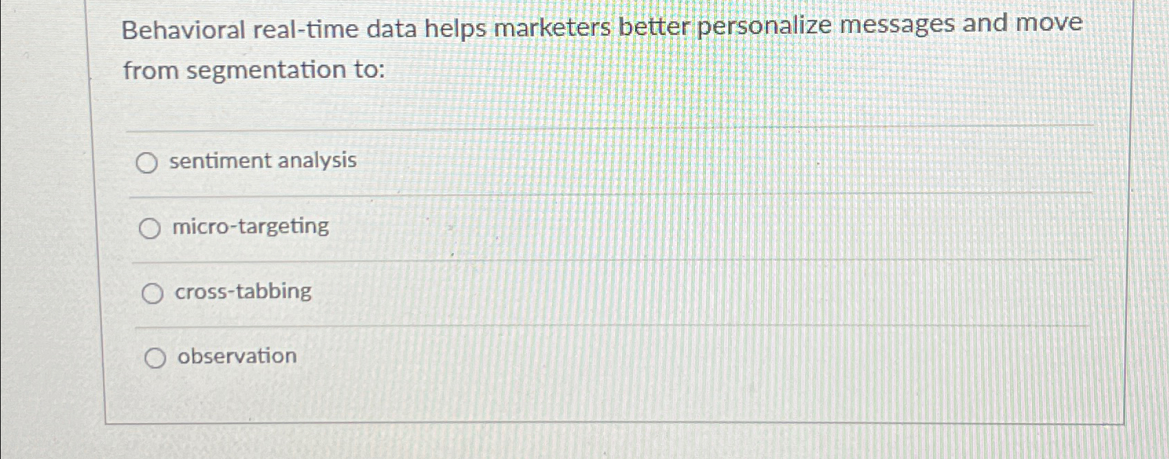 Solved Behavioral real-time data helps marketers better | Chegg.com