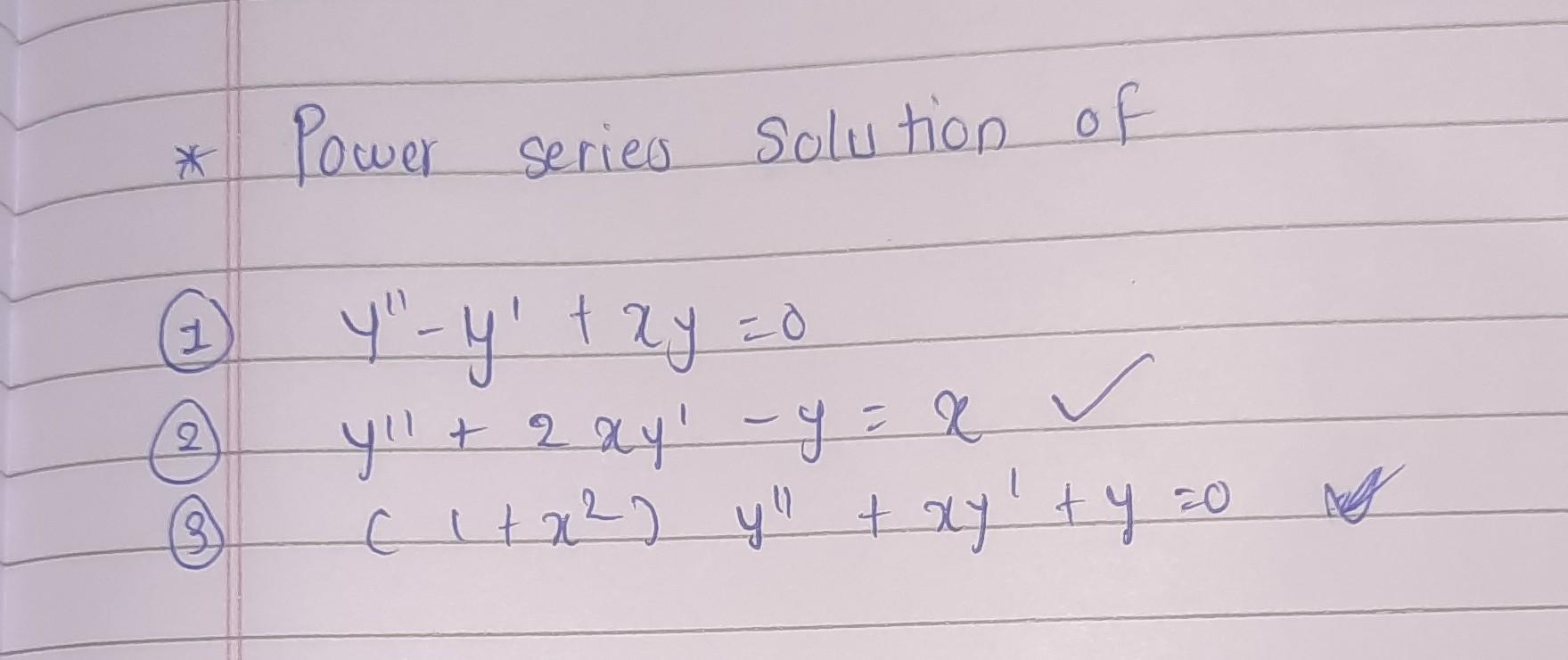 Solved * Power series solution of (1) y′′−y′+xy=0 (2) | Chegg.com