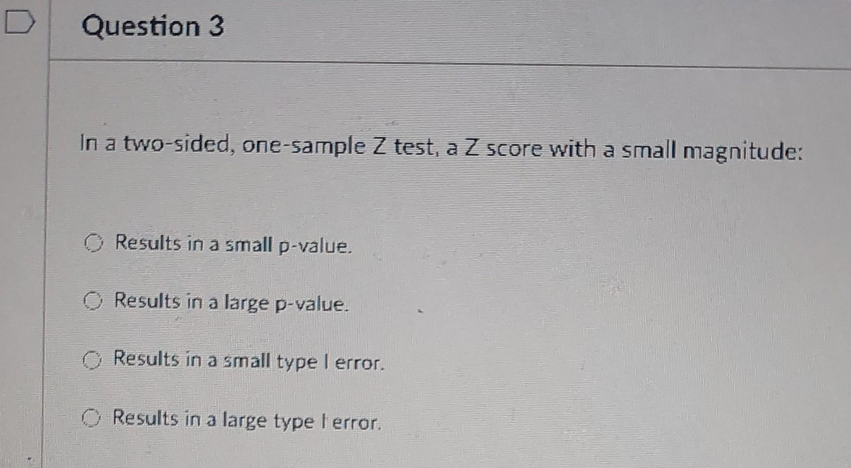 Solved D Question 3 In a two-sided, one-sample Z test, a Z | Chegg.com