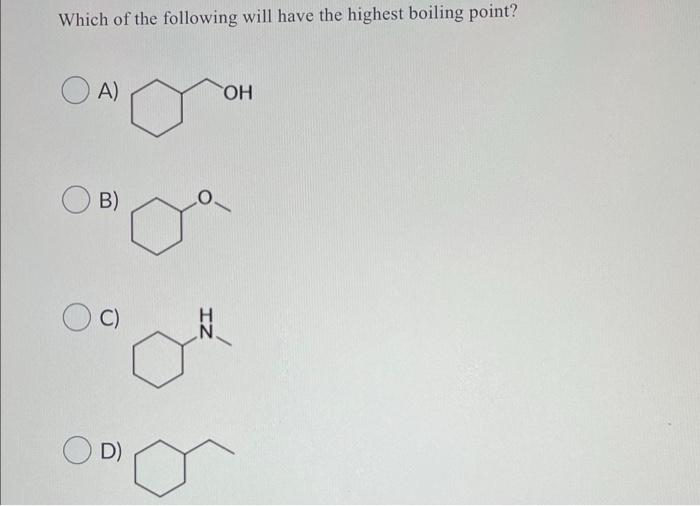 Solved Which of the following will have the highest boiling | Chegg.com