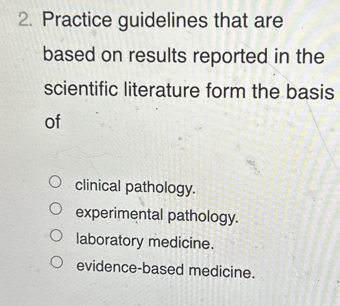 Solved Practice guidelines that are based on results | Chegg.com