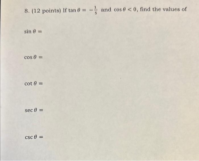 Solved 8. (12 points) If tanθ=−51 and cosθ