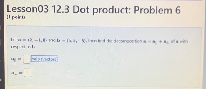 Solved Lesson03 12.3 Dot product: Problem 6 (1 point) Let | Chegg.com