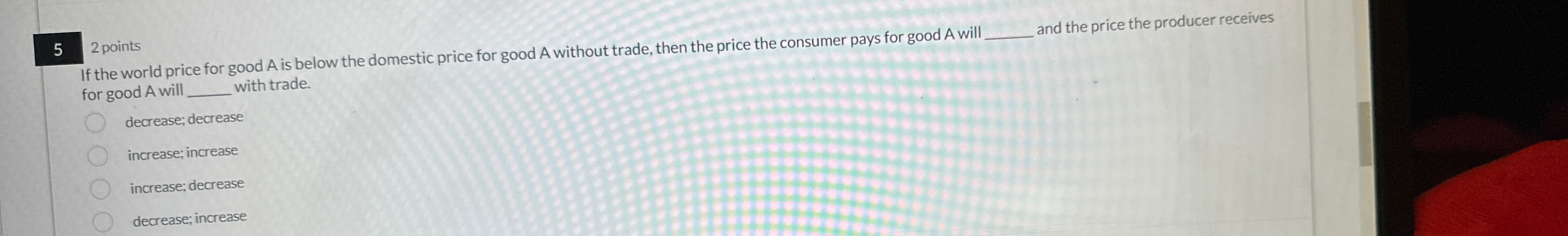 Solved 5 2 ﻿pointsIf the world price for good A ﻿is below | Chegg.com