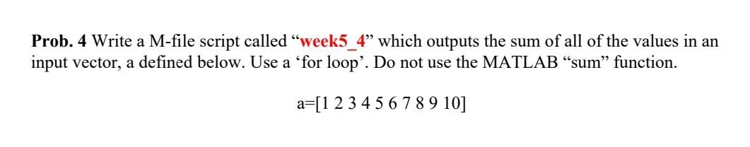 Prob. 4 Write a M-file script called Prob. 4 Write a M-file script called